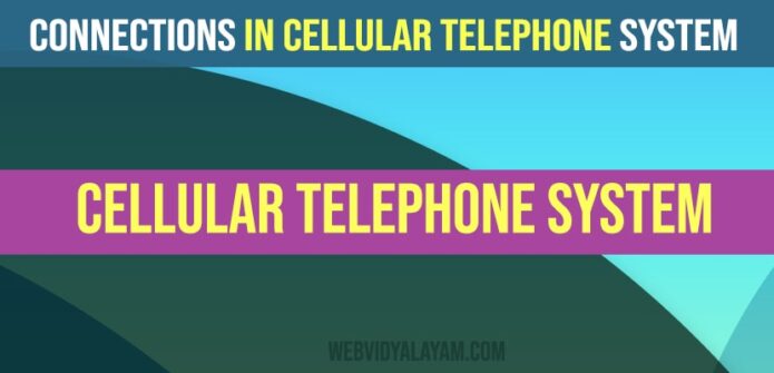 Connections in cellular telephone system: - Web Vidyalayam