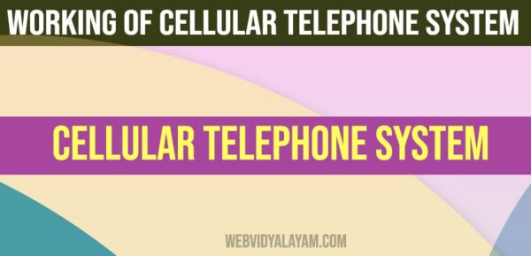 Working of cellular telephone system - Web Vidyalayam