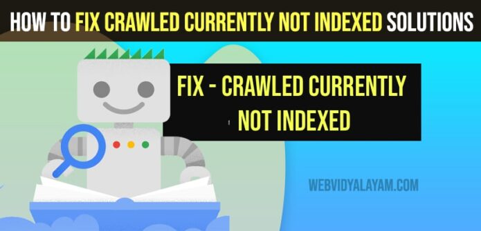 How to Fix Crawled Currently Not Indexed Solutions - Web Vidyalayam